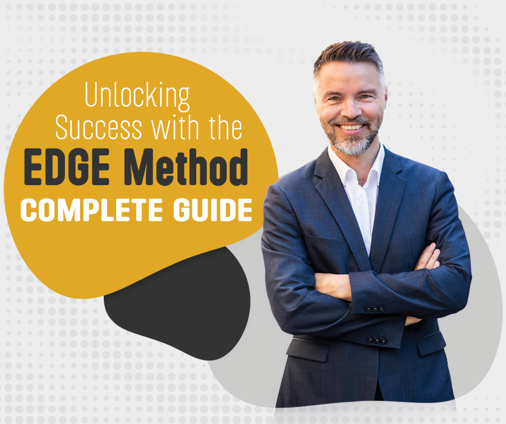 Unlocking Success with the EDGE Method - Complete Guide